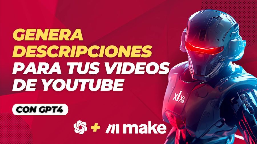 Automatizar descripciones de videos de YouTube con Make y OpenAI GPT-4