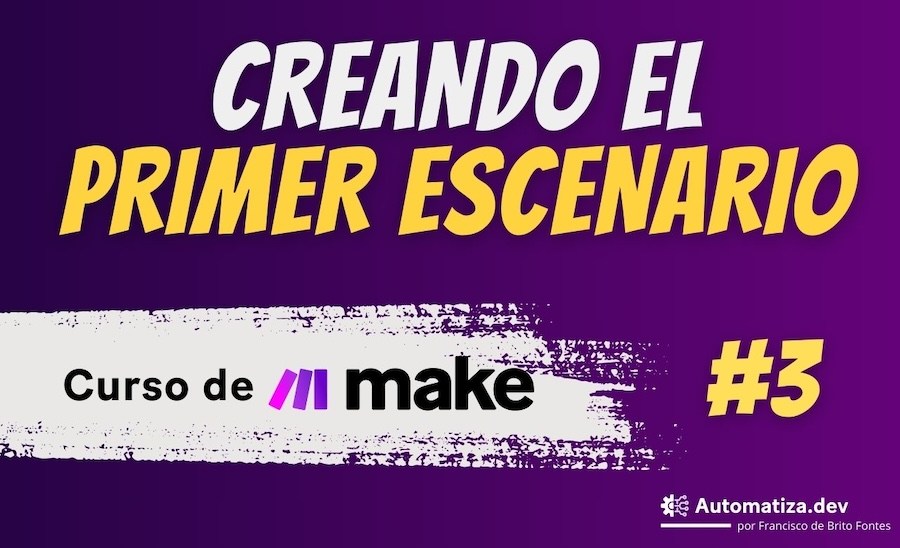 Creando el primer escenario en Make.com - Tutorial paso a Paso